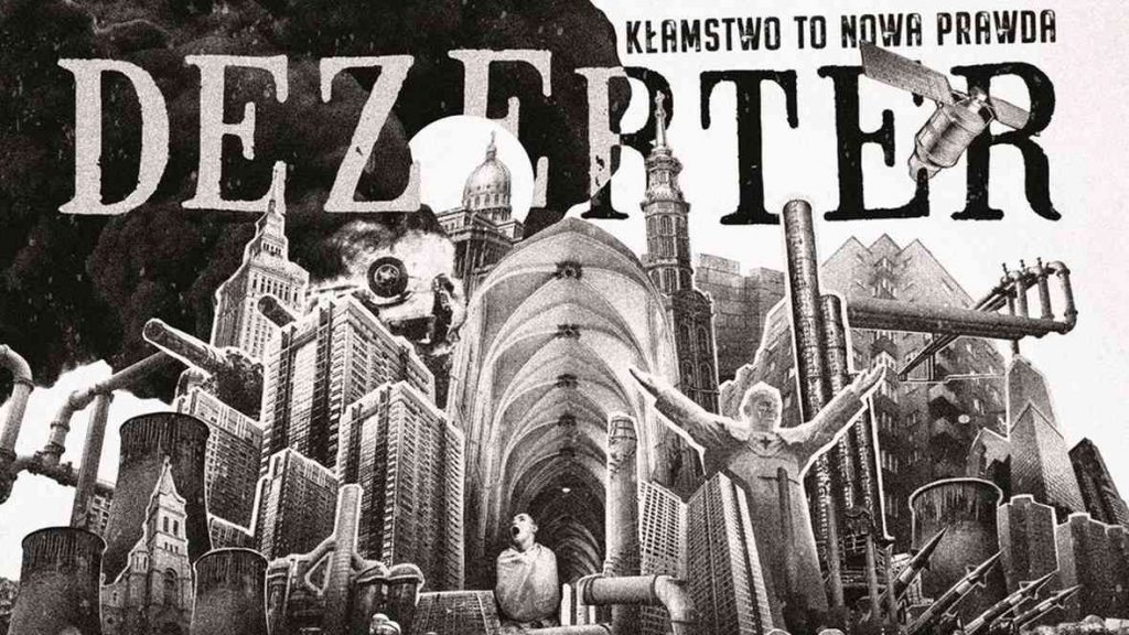 Dezerter – „Kłamstwo to nowa prawda” [RECENZJA] | Teraz Muzyka